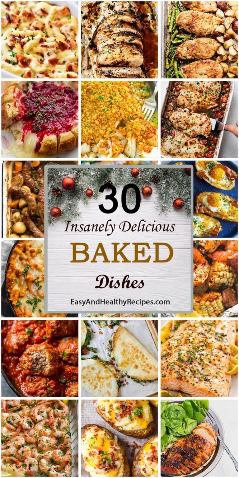 30 Insanely Delicious Baked Dishes - Easy and Healthy Recipes