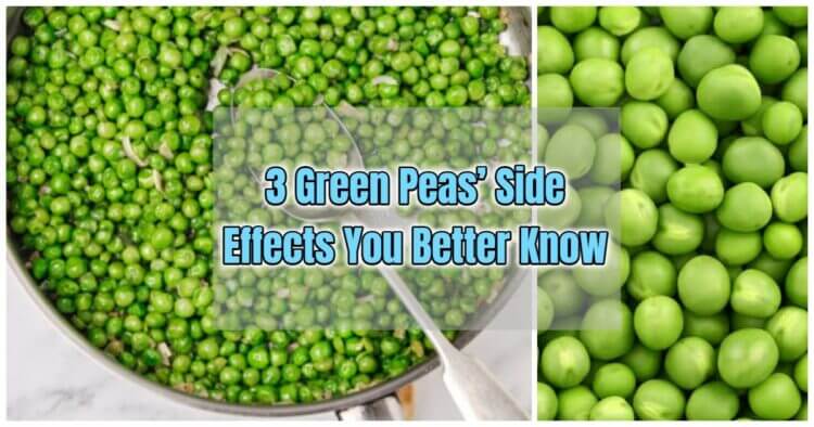 3 Green Peas’ Side Effects You Better Know